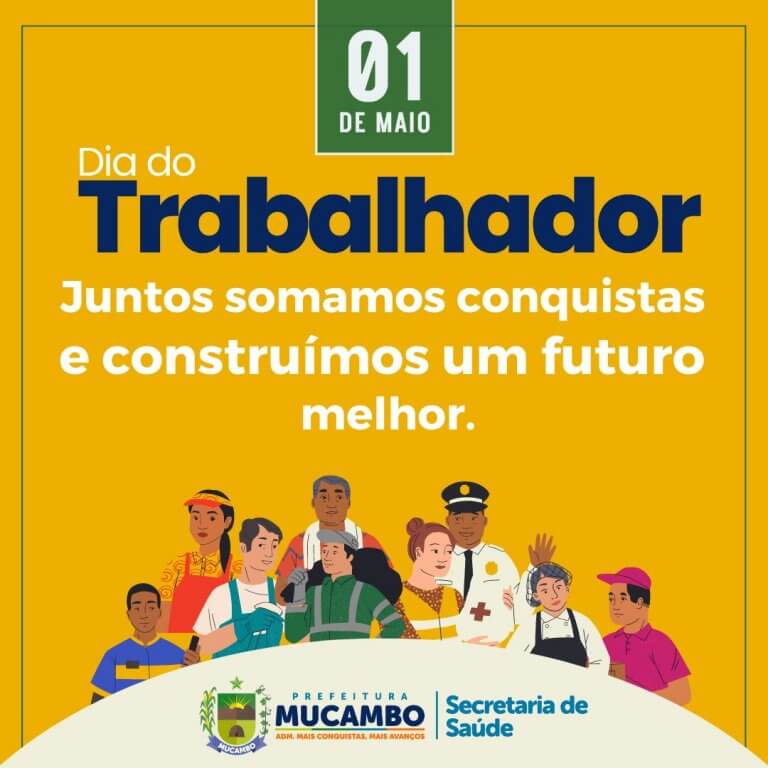 1º De Maio Feliz Dia Do Trabalhador Prefeitura De Mucambo